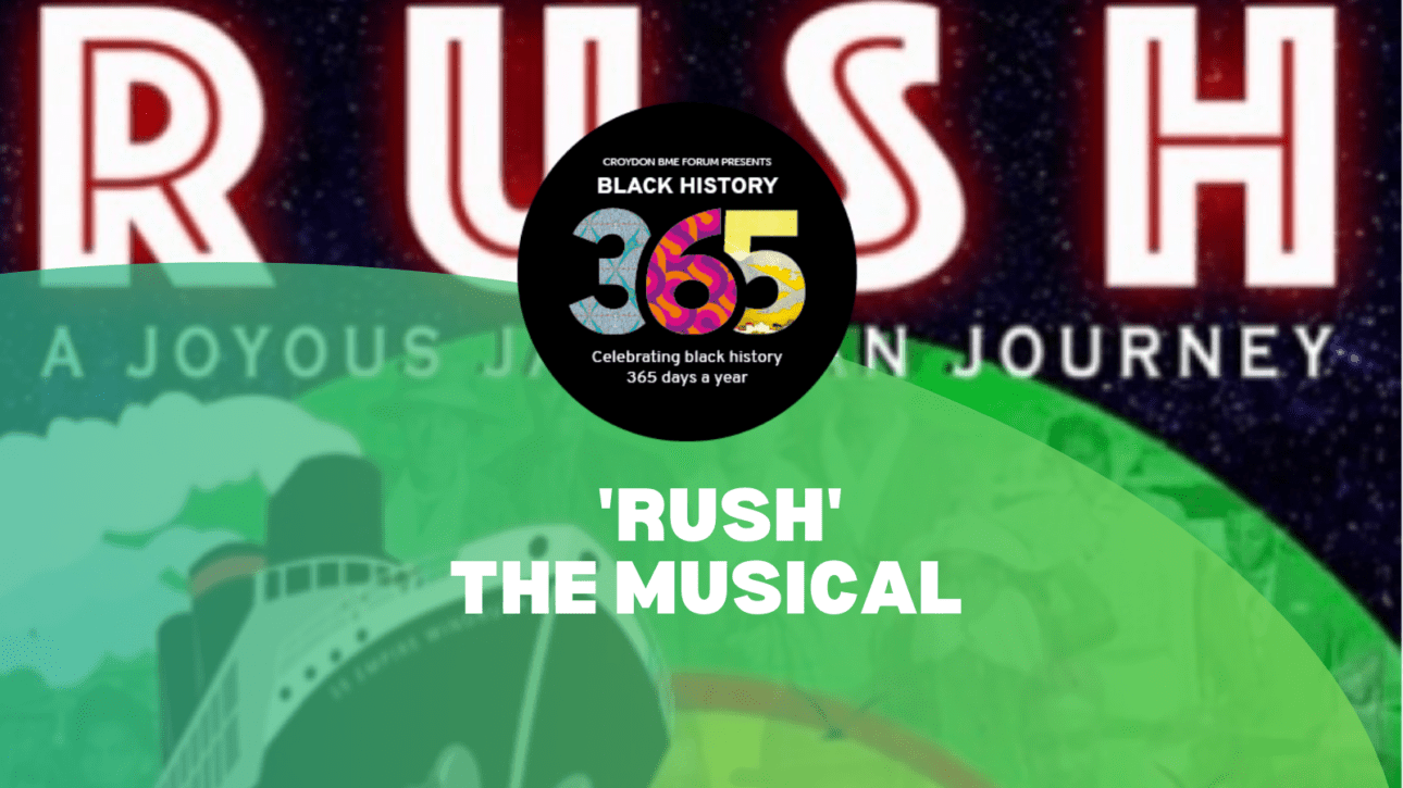 RUSH – The Windrush Musical Returns! – cbmeforum